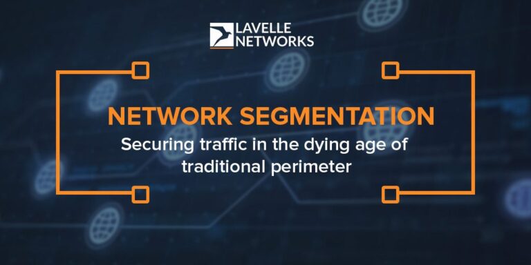 Network Segmentation: Securing Traffic in the dying age of traditional ...