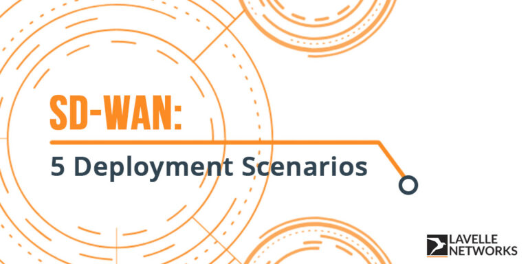 SD-WAN: 5 Deployment Scenarios - Lavellenetworks